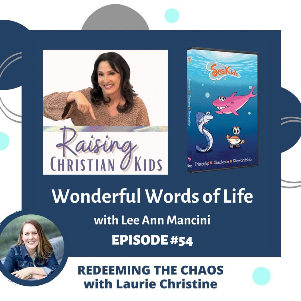 Speak Words of Life to Your Kids with Lee Ann Mancini - RTC 54 - Laurie ...