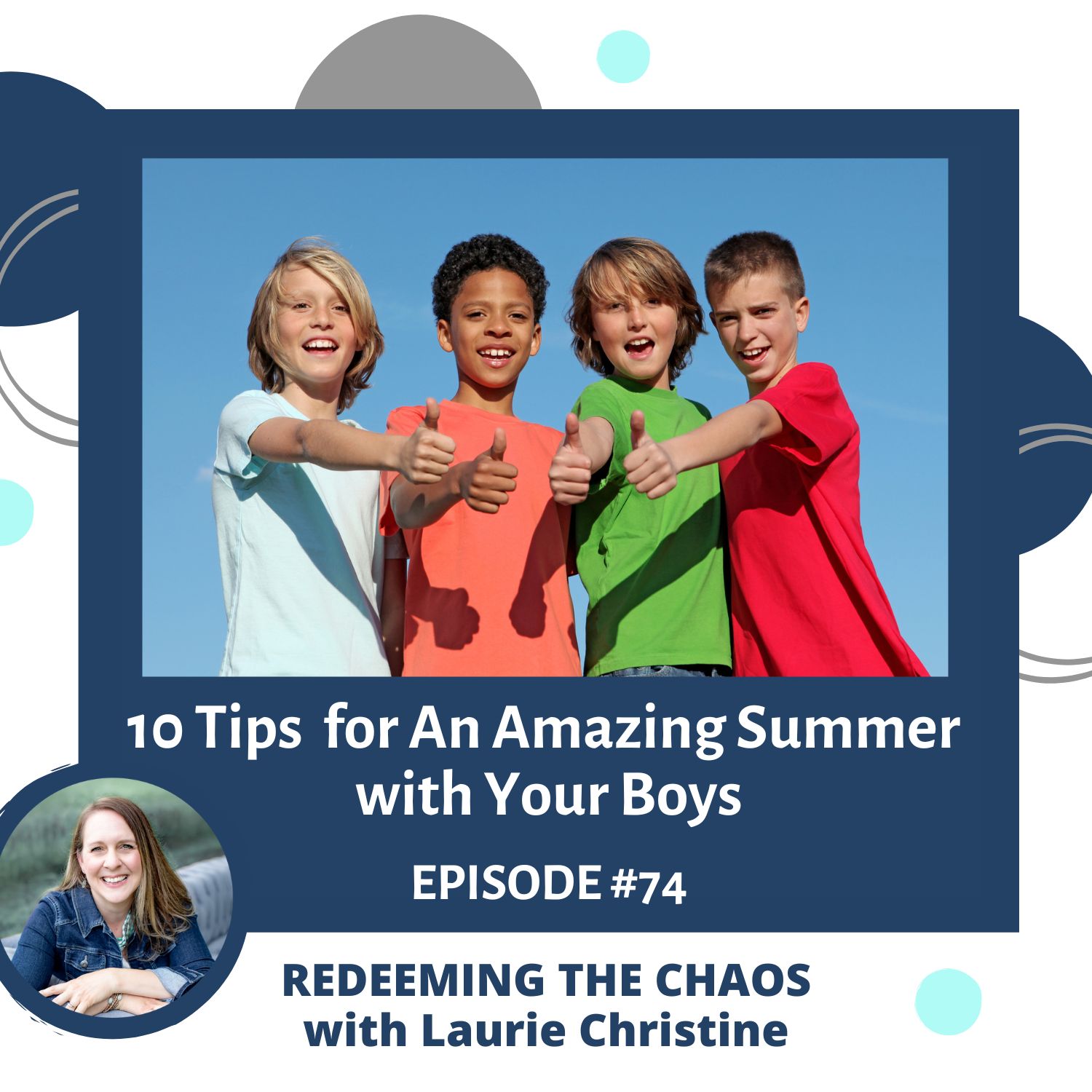 How to Have an Amazing Summer With Your Boys in 2023 RTC 74 - Laurie ...